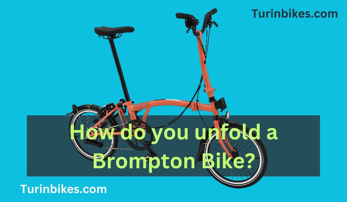 How To Fold And Unfold A Brompton Bike? - Turinbikes